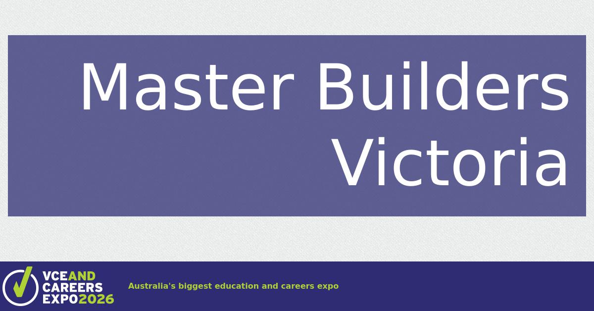 Vce And Careers Expo Master Builders Victoria