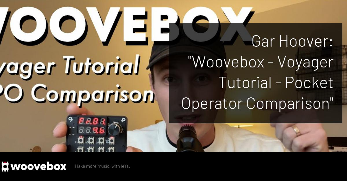 Video resources, tutorials and reviews: Gar Hoover: "Woovebox - Voyager Tutorial - Pocket ...