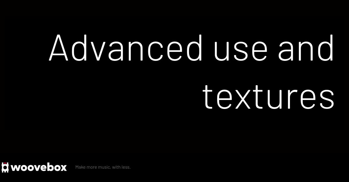 Woovebox: Method 2: Advanced use and textures