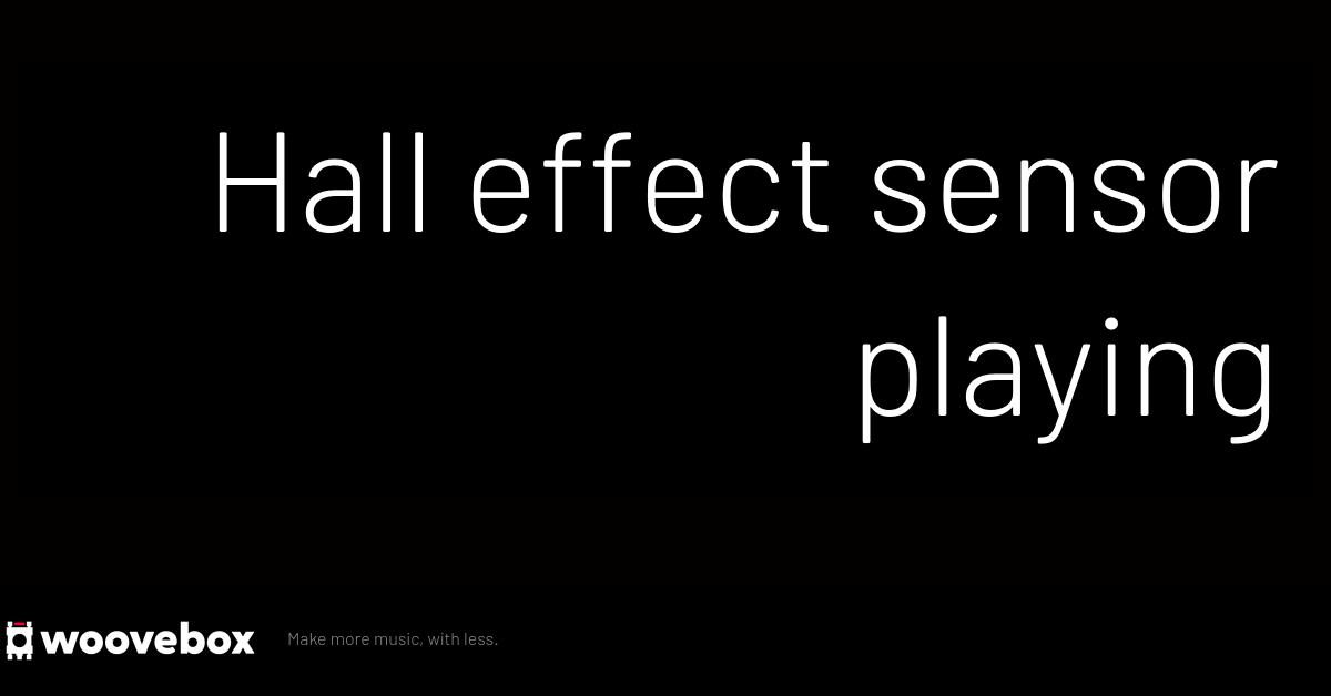 Guides, tutorials and docs: Hall effect sensor playing