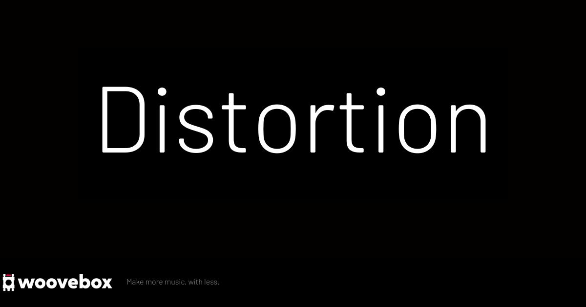 Woovebox: Sound design: Distortion