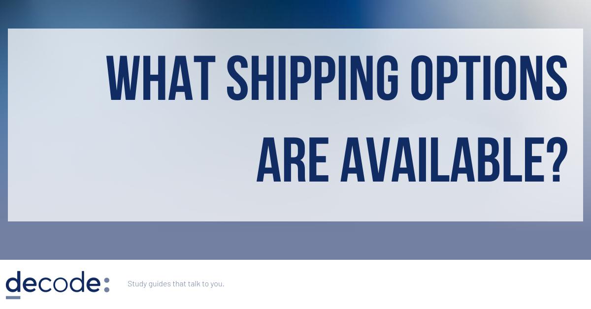 Decode : FAQs: What shipping options are available?