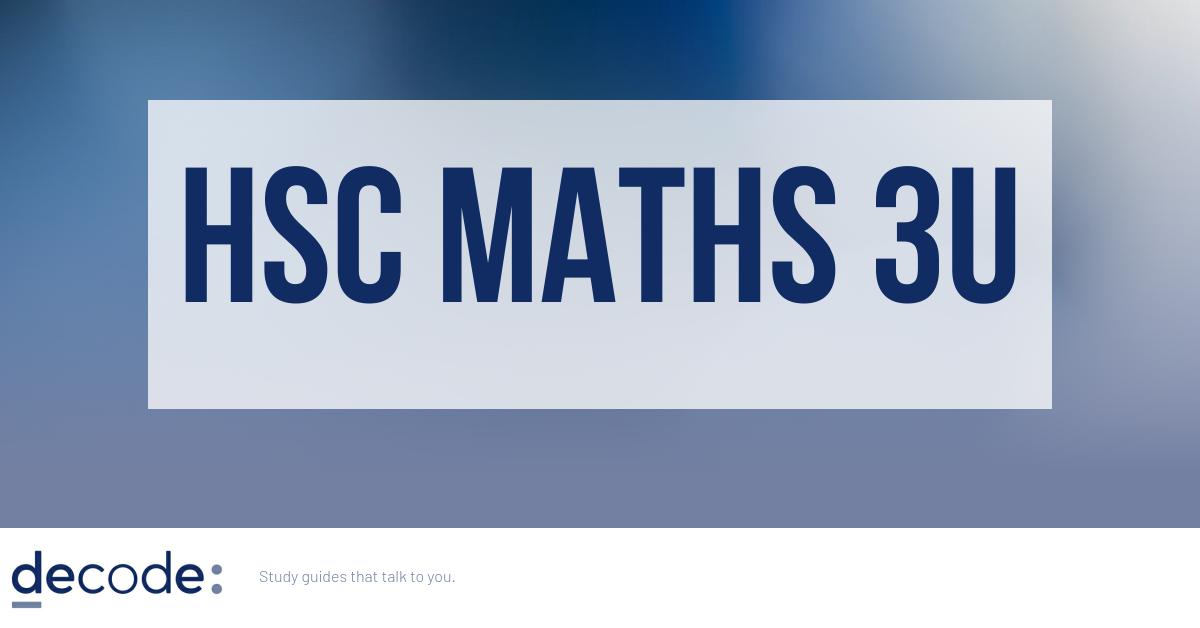 Decode : HSC Subject Supersets: HSC Maths 3U