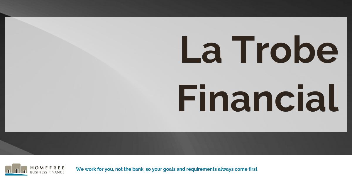 Our Panel of Lenders: La Trobe Financial