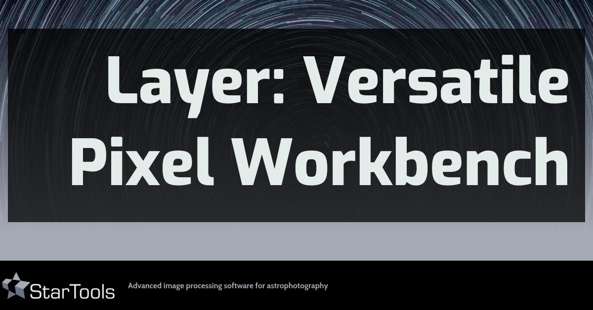 Features & Documentation: Layer: Versatile Pixel Workbench
