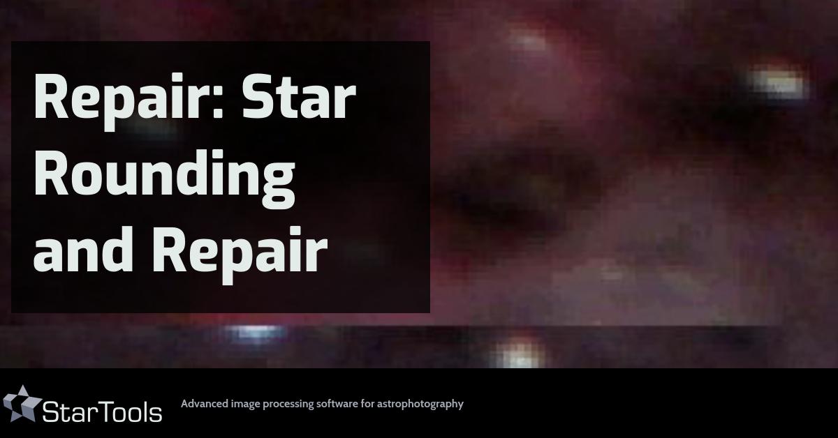 Features & Documentation: Repair: Star Rounding and Repair