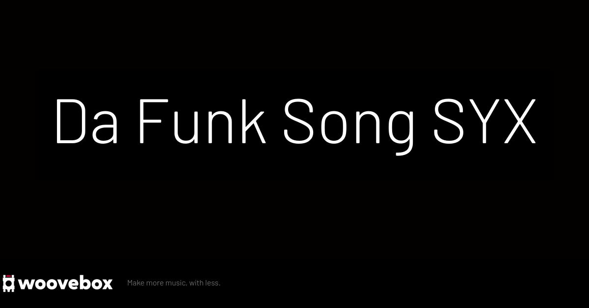 Example songs and patches .SYX files: Da Funk Song SYX