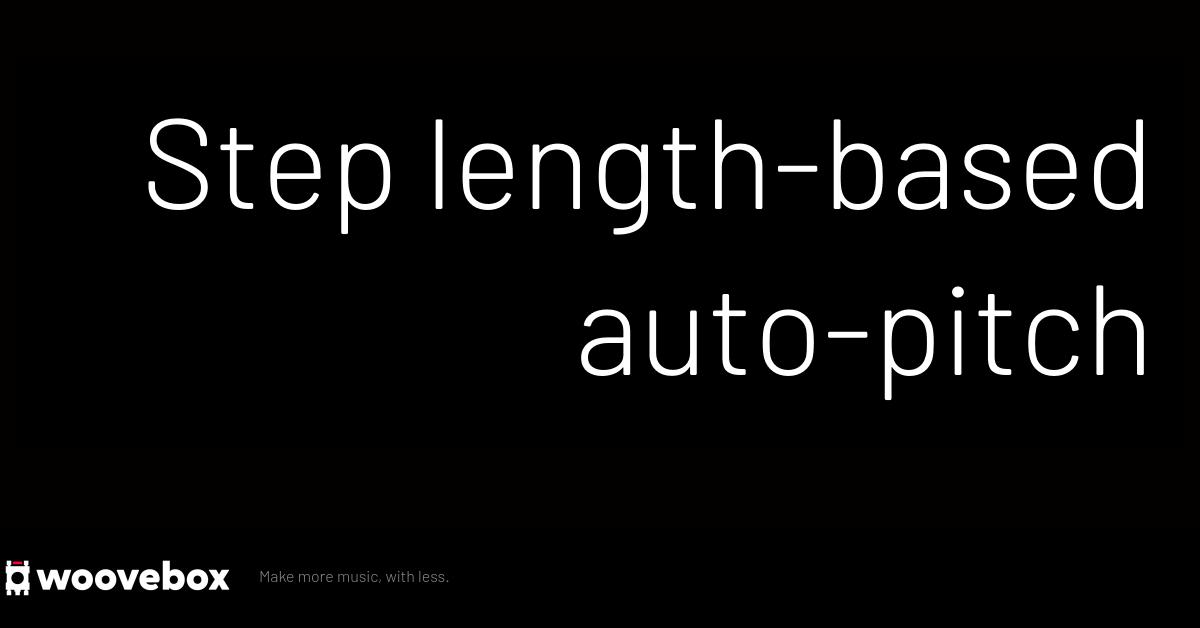 Advanced modes and techniques: Step length-based auto-pitch