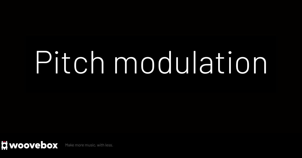 Woovebox: Sound design: Pitch modulation