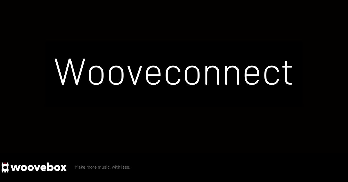 Woovebox: Support, guides & tutorials: Wooveconnect